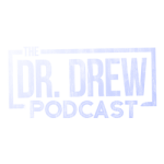 The Dr. Drew Podcast | Dr. Drew Official Website - drdrew.com