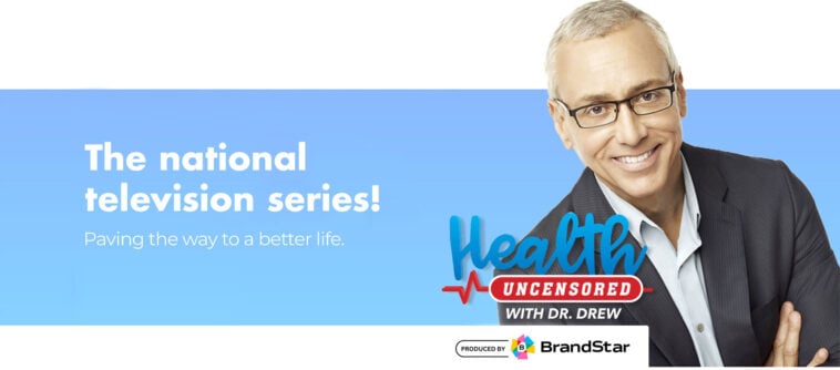 Health Uncensored with Dr. Drew | Dr. Drew Official Website - drdrew.com